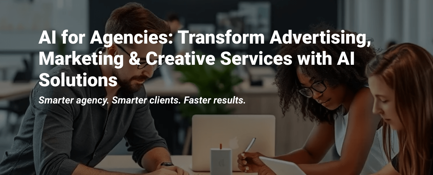 AI for Agencies: Transform Advertising, Marketing, and Creative ...